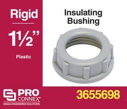 Sigma ProConnex® 1-1/2" Rigid Plastic Insulating Bushing at Menards®