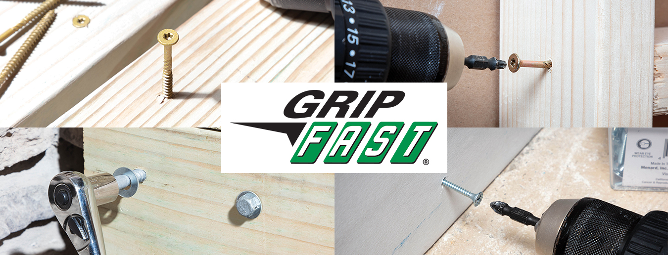 Grip Fast at Menards®